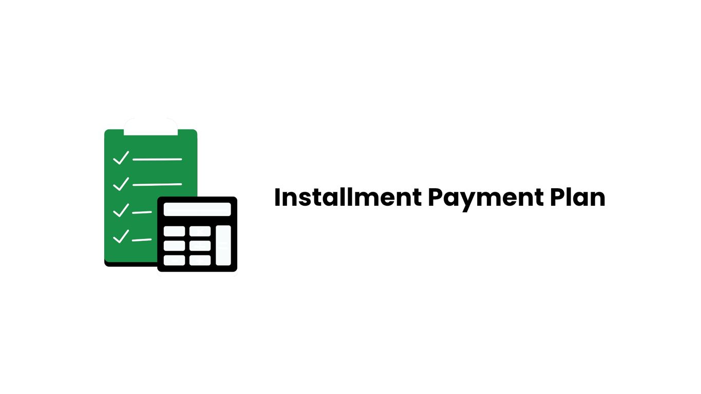 Installment Payment Plan